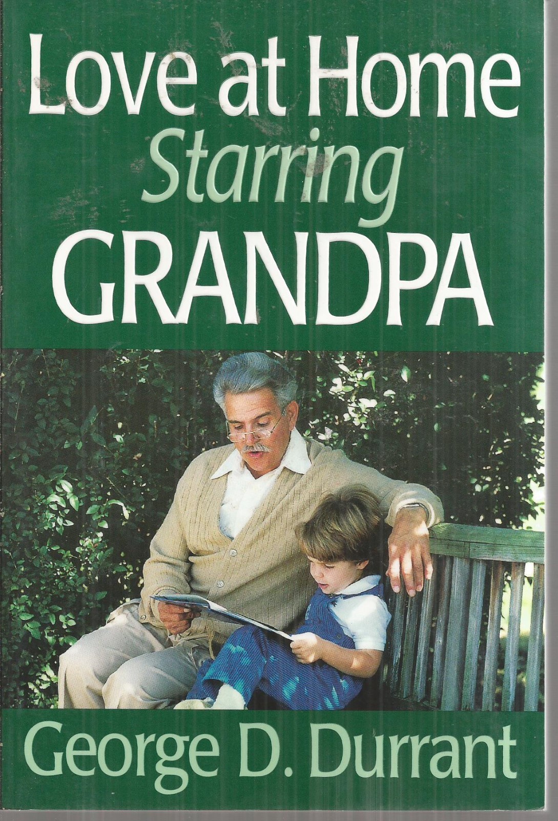 Love at Home Starring Grandpa By George D Durrant Paperback New ...
