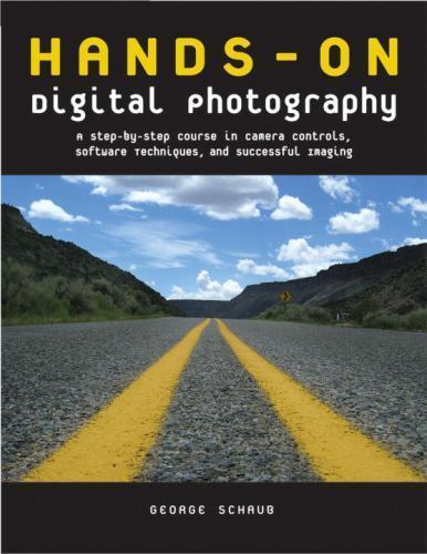 Hands-On Digital Photography: A Step-By-Step Course in Camera Controls ...
