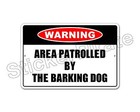 *Aluminum* Area Patrolled By Barking Dog Warning 8" x 12" Metal Novelty ...