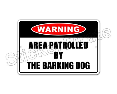 *Aluminum* Area Patrolled By Barking Dog Warning 8" x 12" Metal Novelty ...