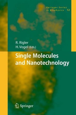Single Molecules and Nanotechnology (Springer Series in Biophysics (12 ...