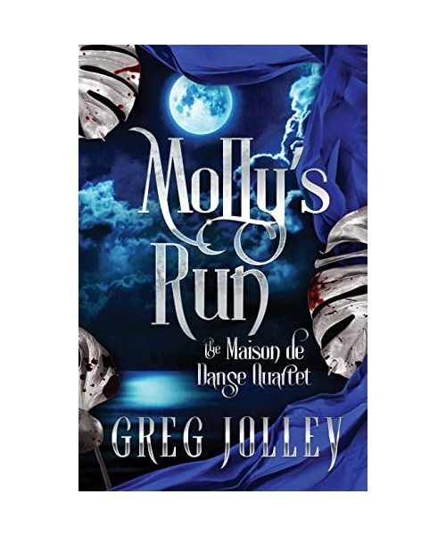 Molly's Run: Book Two of the Maison de Danse Quartet, Greg Jolley | eBay