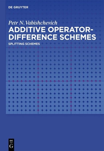 Petr N. Vabishchevich Additive Operator-Difference Schemes (Hardback ...