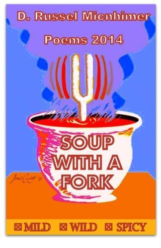 Soup With A Fork Poems 2014. Micnhimer New 9781517738945 Fast Free Shipping