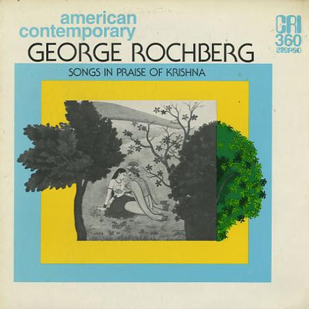 George Rochberg - Songs In Praise Of Krishna 1976 LP Composers ...