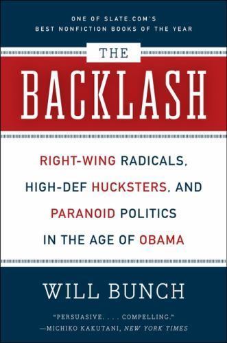 Backlash : Right-Wing Radicals, High-Def Hucksters, and Paranoid ...