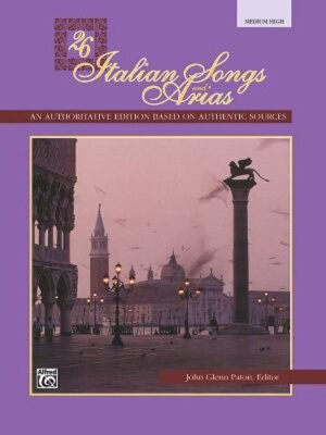26 Italian Songs and Arias: Medium High Voice by John Glenn Paton: New ...