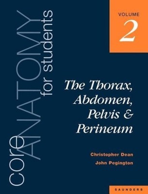 Core Anatomy for Students: v. 2: Thorax, Abdomen, Pelvis and Perineum ...