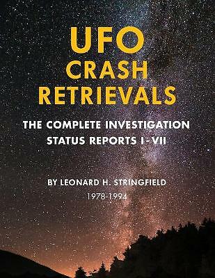 UFO Crash Retrievals: The Complete Investigation - Status Reports I-VII ...