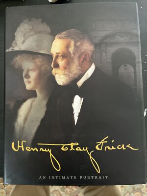 Henry Clay Frick : An Intimate Portrait by Martha Frick Symingt Sanger ...
