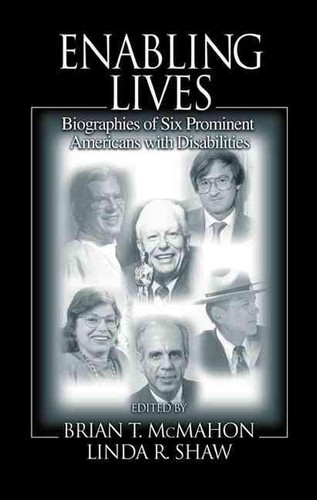 Enabling Lives: Biographies of Six Prominent Americans with ...