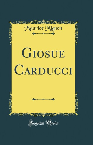 Giosue Carducci (Classic Reprint) by Maurice Mignon (2018, Hardcover ...