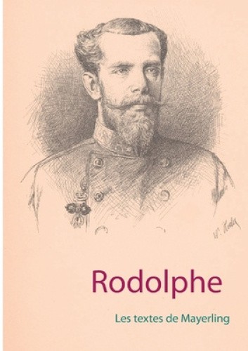 Rodolphe: Les textes de Mayerling [French] by Roger, Luc-Henri ...