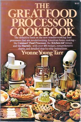 The Great Food Processor Cookbook [Paperback] Tarr, Yvonne Young | eBay