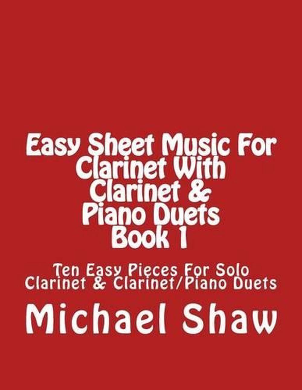 Easy Sheet Music For Clarinet With Clarinet & Piano Duets Book 1: Ten ...