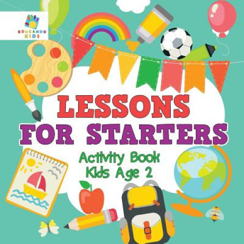 Lessons for Starters Activity Book Kids Age 2 by Educando Kids ...