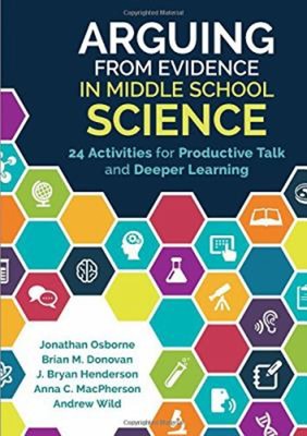 Arguing from Evidence in Middle School Science : 24 Activities fo ...