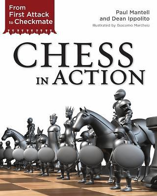 Chess in Action : From First Attack to Checkmate by Dean Ippolito and ...