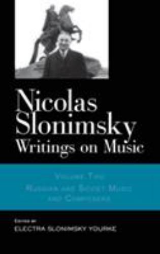 Nicolas Slonimsky: Writings on Music : Russian and Soviet Music and ...