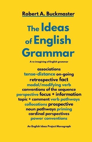 The Ideas of English Grammar by Robert A. Buckmaster (English ...