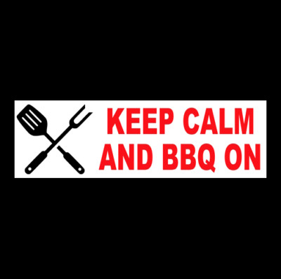 Funny "KEEP CALM AND BBQ ON" barbecue ribs STICKER sign brisket pork ...
