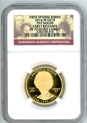 2016-W $10 GOLD SPOUSE PATRICIA PAT NIXON NGC PF70 PR70 Early Releases ...