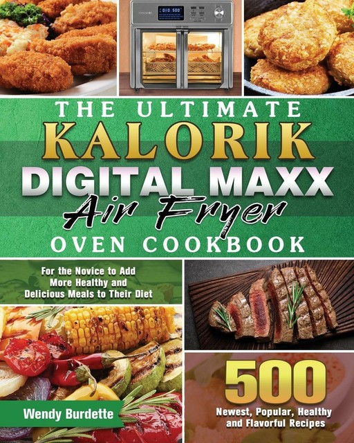 The Ultimate Kalorik Digital Maxx Air Fryer Oven Cookbook (Taschenbuch) online kaufen | eBay.de