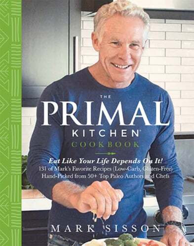The Primal Kitchen Cookbook: Eat Like Your Life Depends on It! by Mark ...