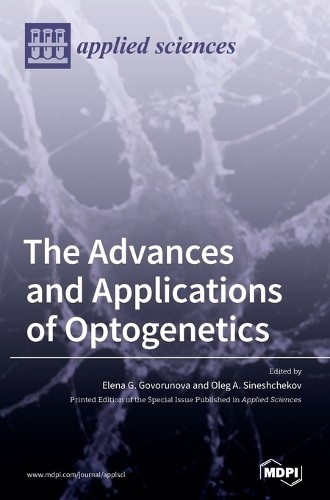 The Advances and Applications of Optogenetics (Hardback) (US IMPORT) 9783039436736 | eBay Australia