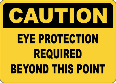 OSHA CAUTION: EVE PROTECTION REQUIRED| Laminated Vinyl Decal Sticker ...