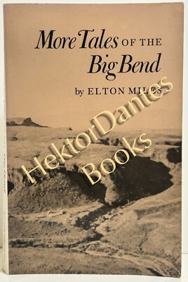 More Tales of the Big Bend by Elton Miles (1988 Softcover ...