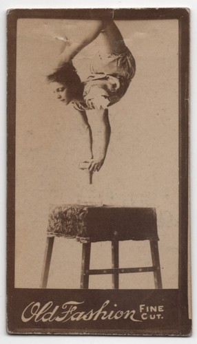 1890s Circus Contortionist Tobacco Card N664 Old Fashion Fine Cut ...