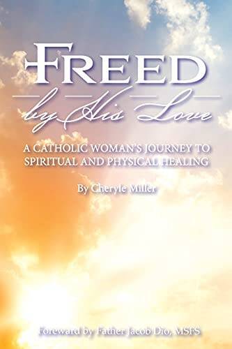 Freed By His Love - Paperback By Miller, Cheryle A - GOOD | eBay