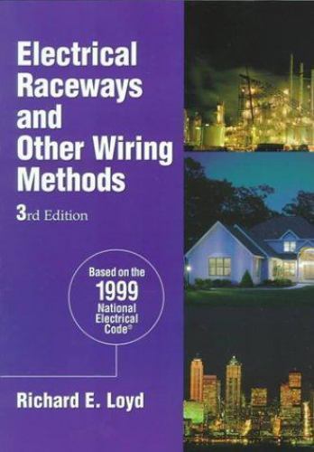 Electrical Raceways and Other Wiring Methods by Richard Loyd 3rd ...
