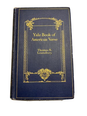 yale book of American verse 1912 Thomas R Lounsbury | eBay