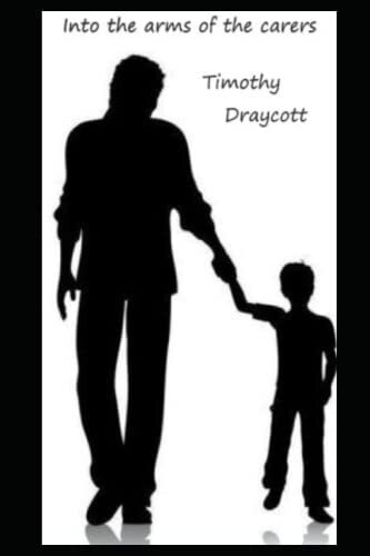 Into the arms of the carers By Timothy Draycott | eBay