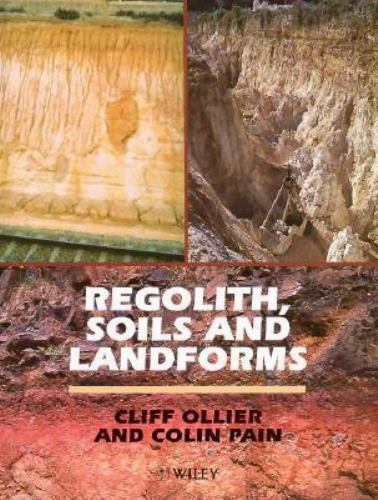Regolith, Soils and Landforms by Cliff Ollier and Colin Pain (1996 ...