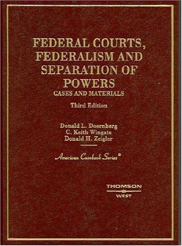 American Casebook Ser.: Federal Courts, Federalism and Separation of ...