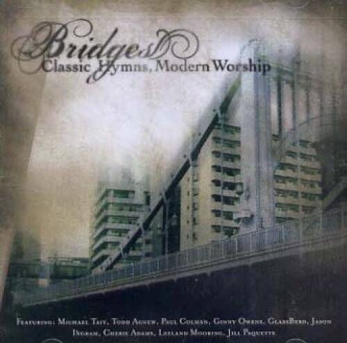 Bridges: Classic Hymns, Modern Worship - Audio CD - VERY GOOD ...