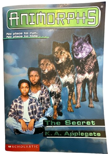 Animorphs: The Secret, No Place To Run, No Place To Hide… Book By K A ...