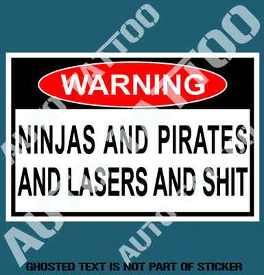 NINJAS AND PIRATES WARNING DECAL STICKER FUNNY NOVELTY SAFETY STICKERS ...