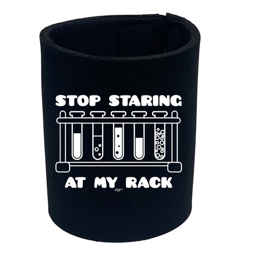 Stop Staring At My Rack - Funny Can Bottle Stubbie Novelty Gift Stubby ...