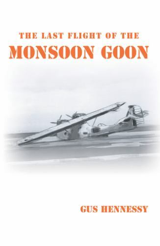 The Last Flight of the Monsoon Goon by Gus Hennessy (2014, Trade ...