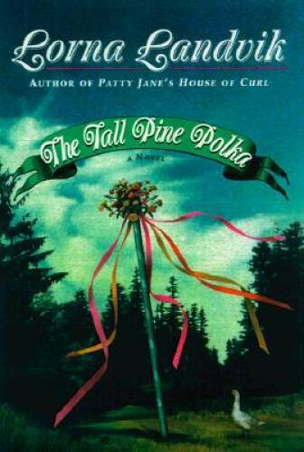 The Tall Pine Polka - Hardcover By Landvik, Lorna - ACCEPTABLE ...