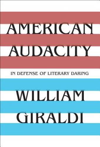 American Audacity: In Defense of Literary Daring - Hardcover - GOOD 9781631493904 | eBay