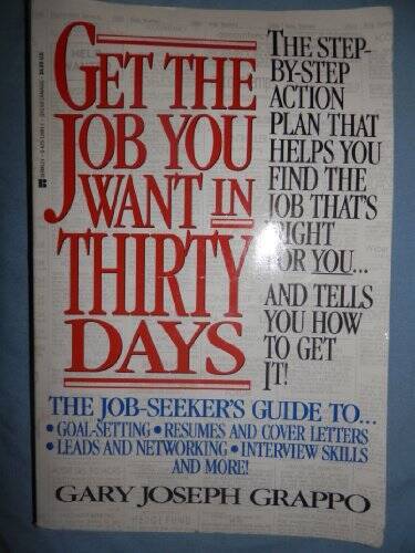 Get the Job You Want in Thirty Days : The Step-by-Step Action Plan That ...
