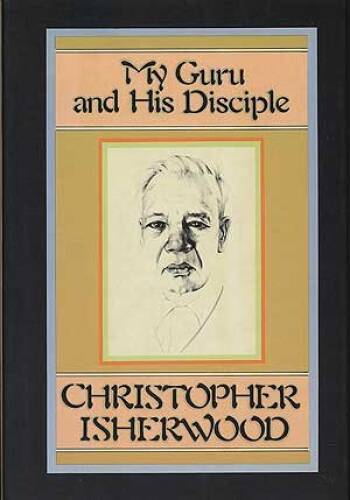 My Guru and His Disciple - Hardcover By Isherwood, Christopher - GOOD ...