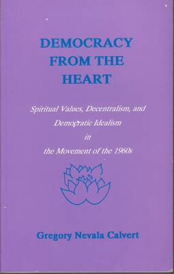 Democracy from the Heart: Spiritual Values, Decentralism...Calvert. | eBay