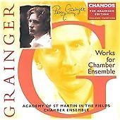 Percy Grainger - Grainger: Works for Chamber Ensemble (1999 ...