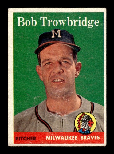 1958 Topps Baseball #252 Bob Trowbridge RC Very Good Milwaukee Braves ...